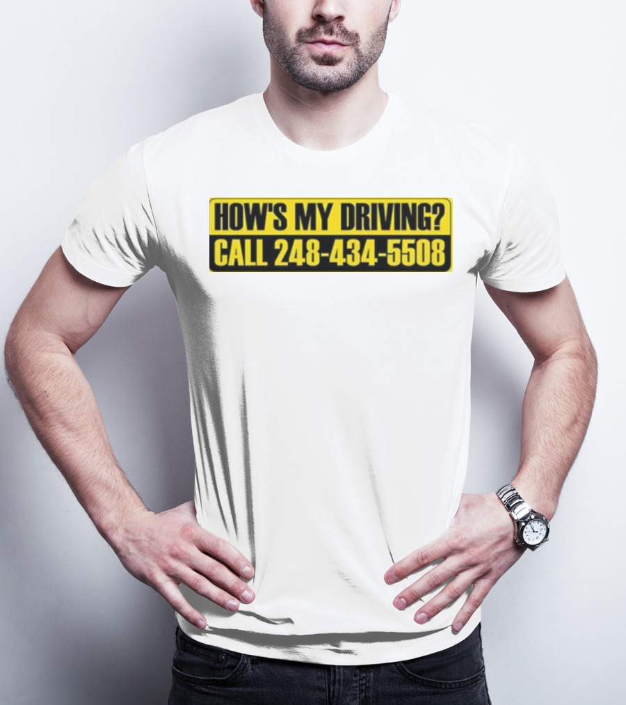 HOW'S MY DRIVING CALL 248 434 5508 T-Shirt