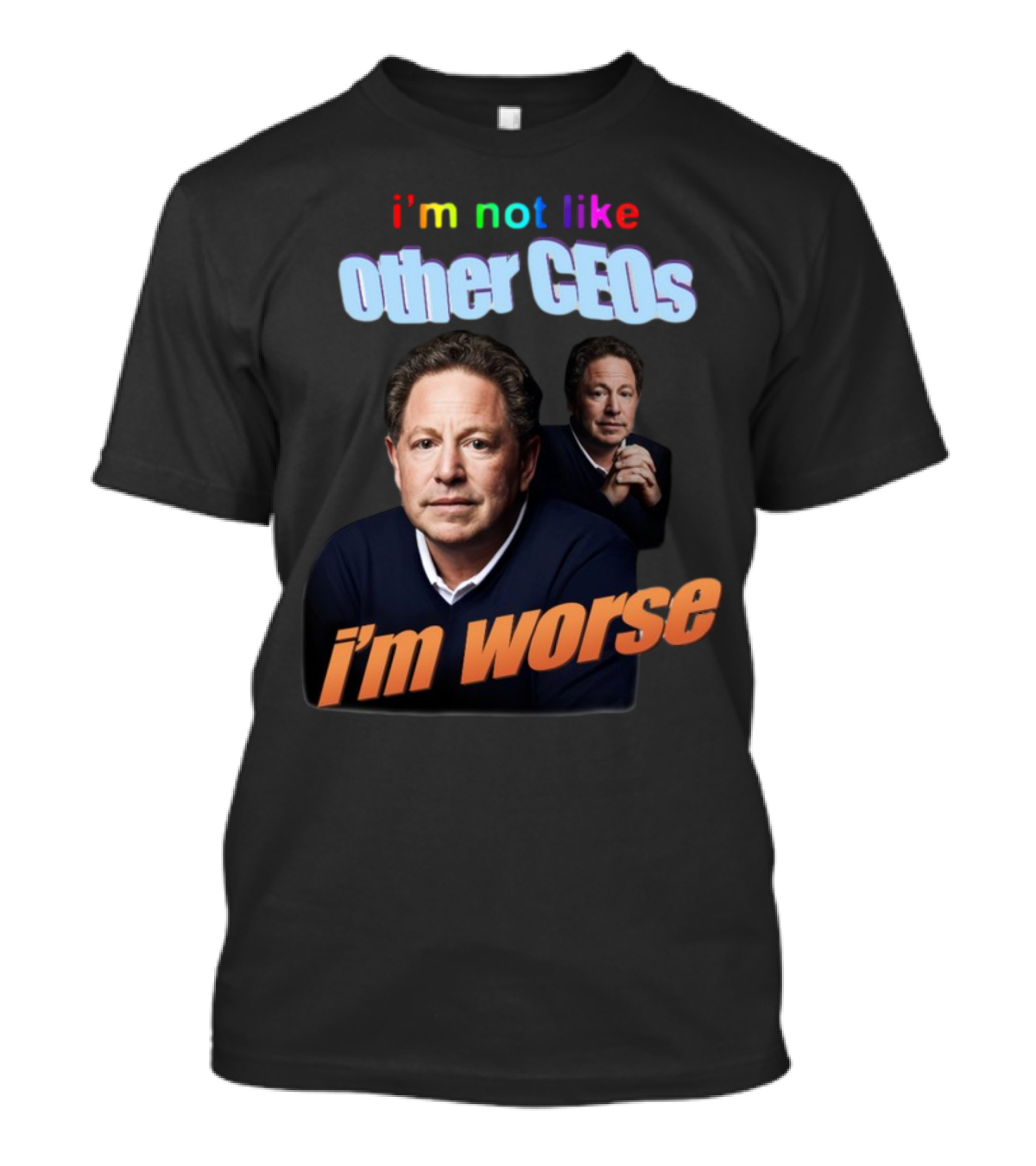 I’m Not Like Other CEOs I’m Worse CEO T-Shirt