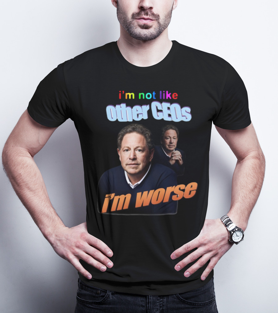 I’m Not Like Other CEOs I’m Worse CEO T-Shirt