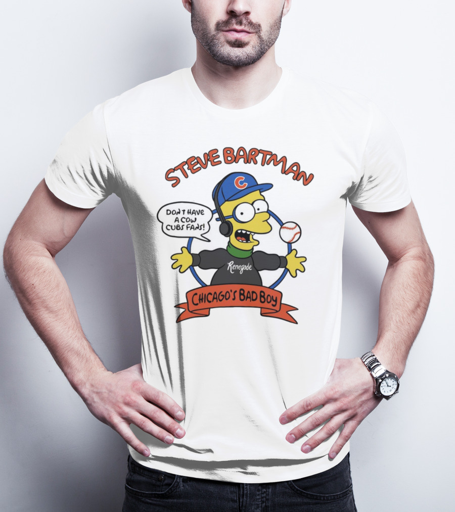 Steve Bartman Renegade Chicago's Bad Boy Don't Have A Cow Cubs Fans T-Shirt