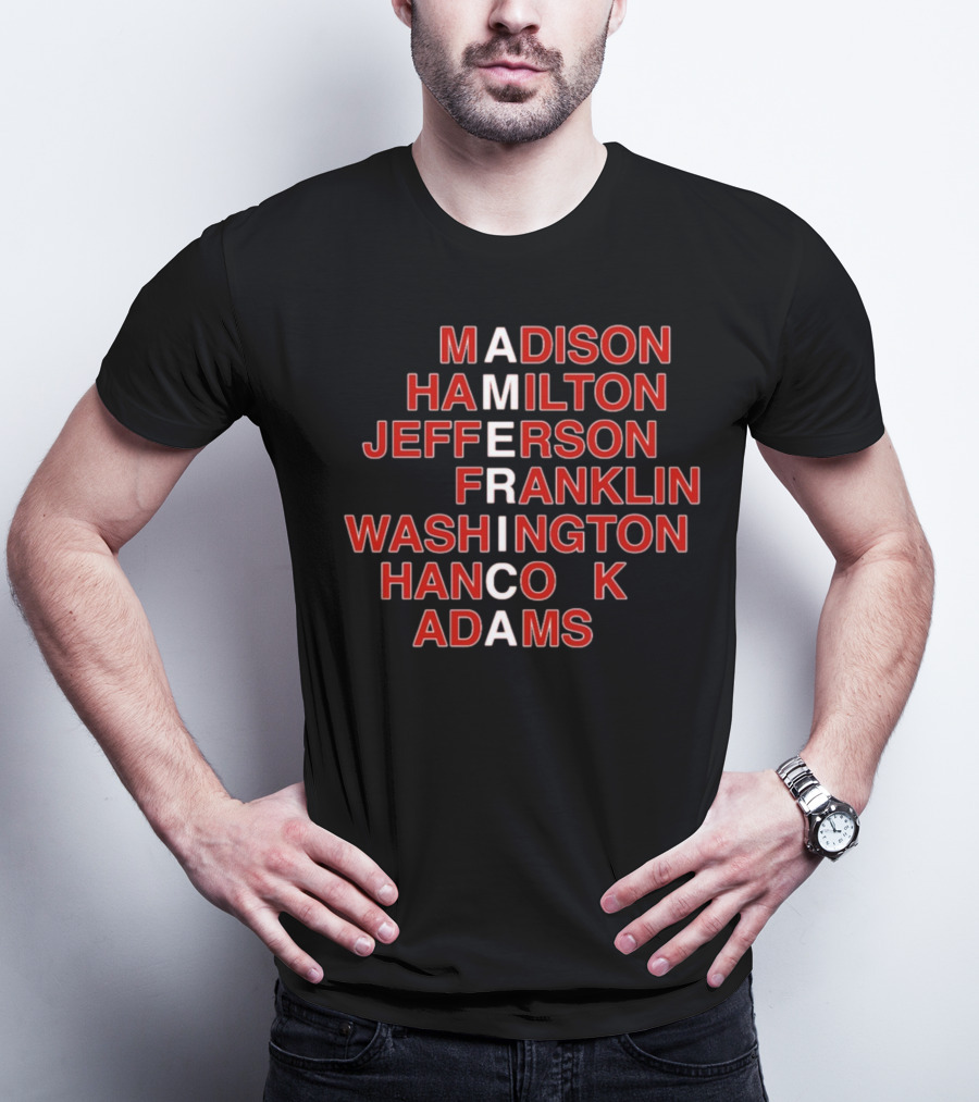 America Madison Hamilton Jefferson Franklin Washington Hancock Adams T-Shirt