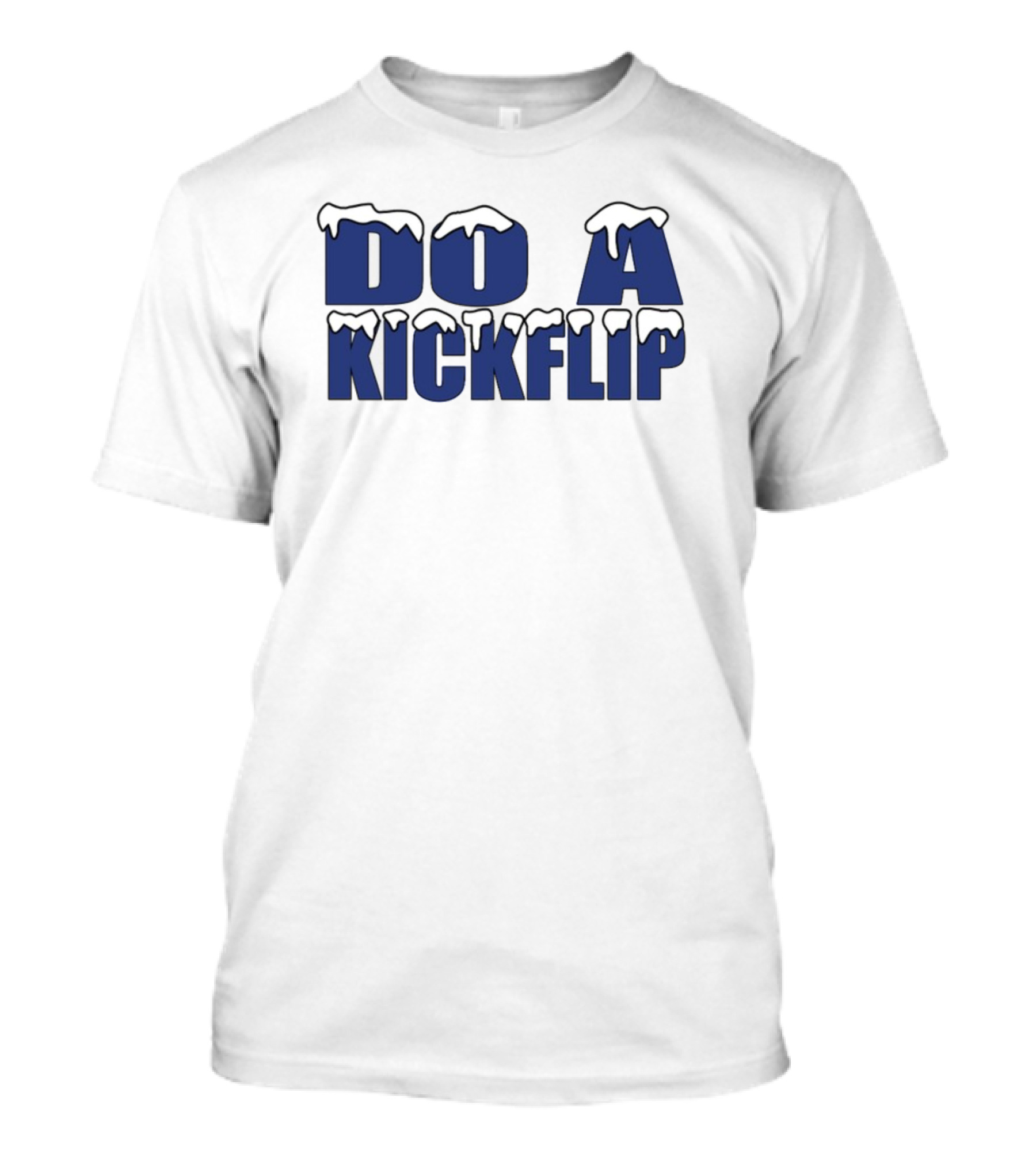 Do A Kickflip Snow Drip Font T-Shirt