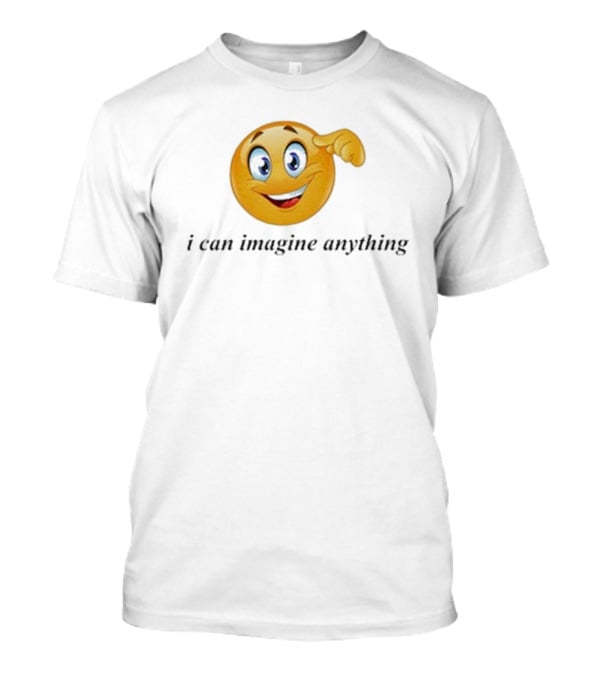 I Can Imagine Anything Emoji Face Thinking Gesture T-Shirt
