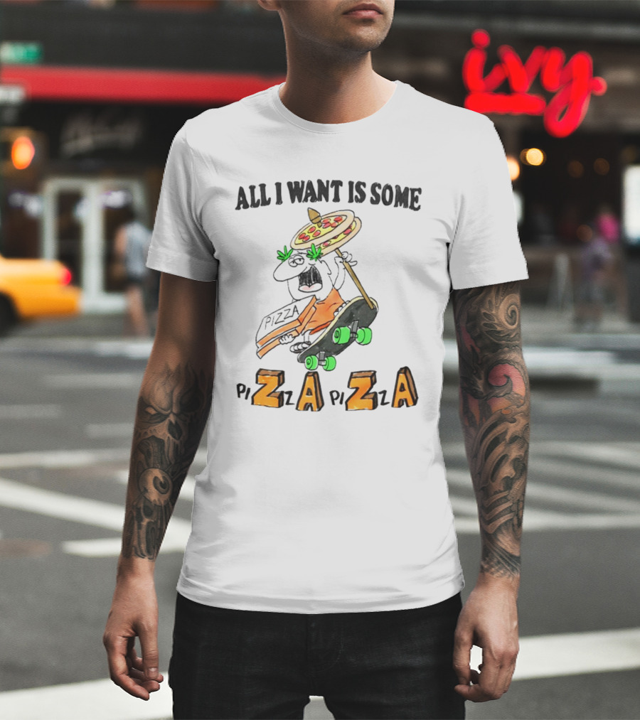 All I Want Is Some Pizza Zaza Skateboard Pizza Umbrella T-Shirt