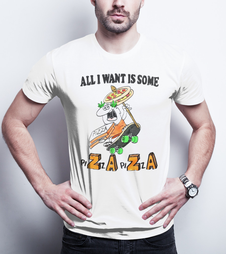 All I Want Is Some Pizza Zaza Skateboard Pizza Umbrella T-Shirt