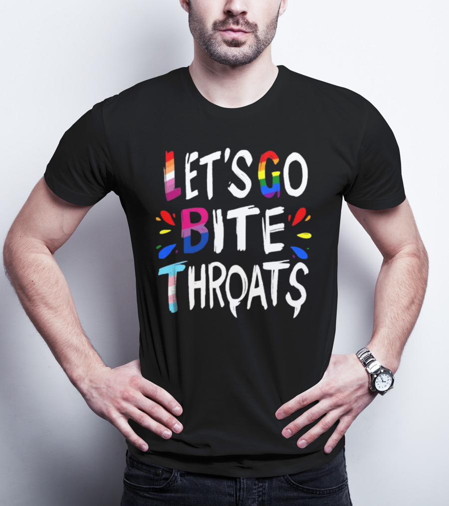 LET'S GO BITE THROATS RAINBOW PRIDE TEXT T-Shirt