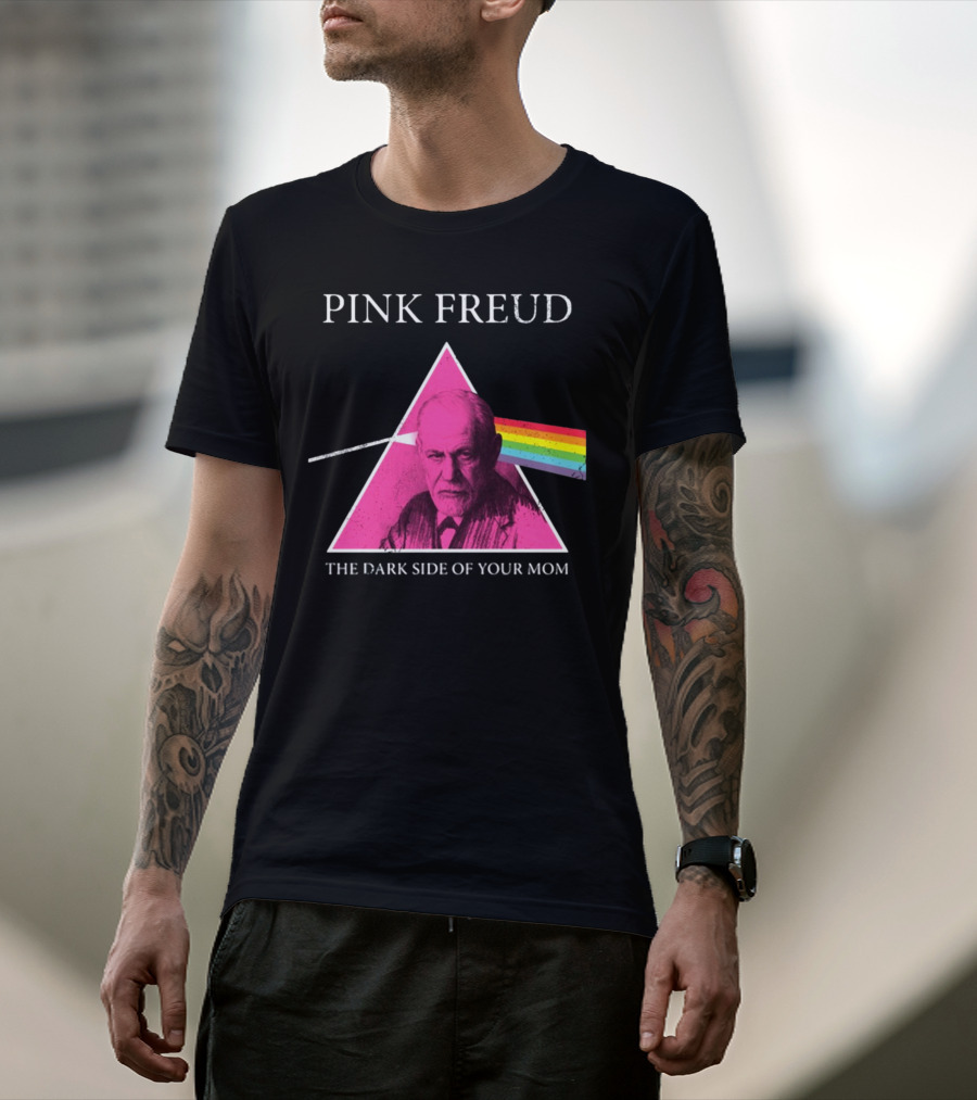 Pink Freud The Dark Side Of Your Mom Sigmund Freud Pink Floyd T-Shirt