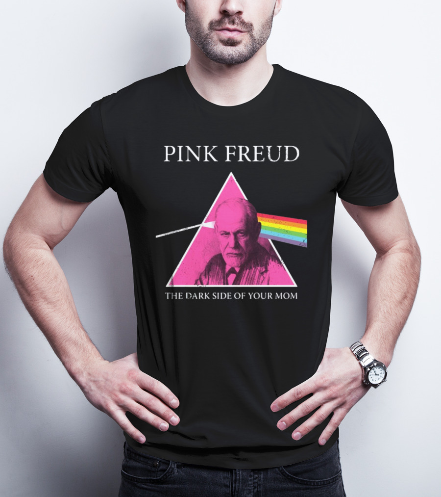 Pink Freud The Dark Side Of Your Mom Sigmund Freud Pink Floyd T-Shirt