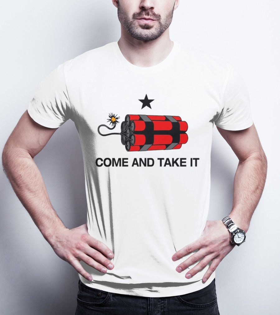 Come And Take It Dynamite Star T-Shirt