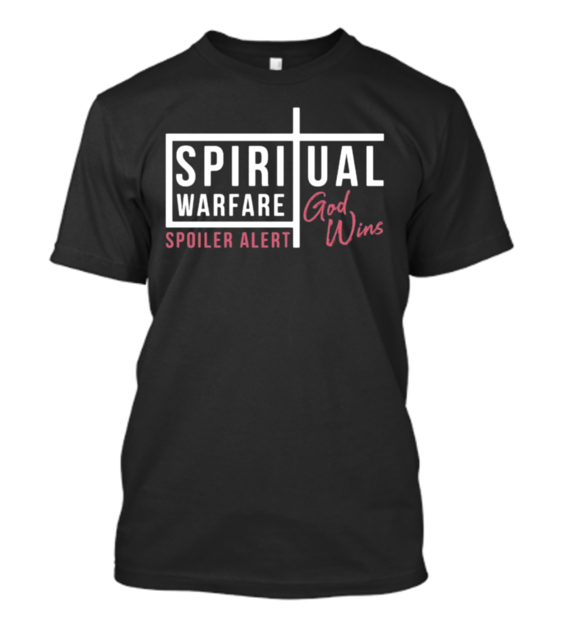 Spiritual Warfare Spoiler Alert God Wins T-Shirt
