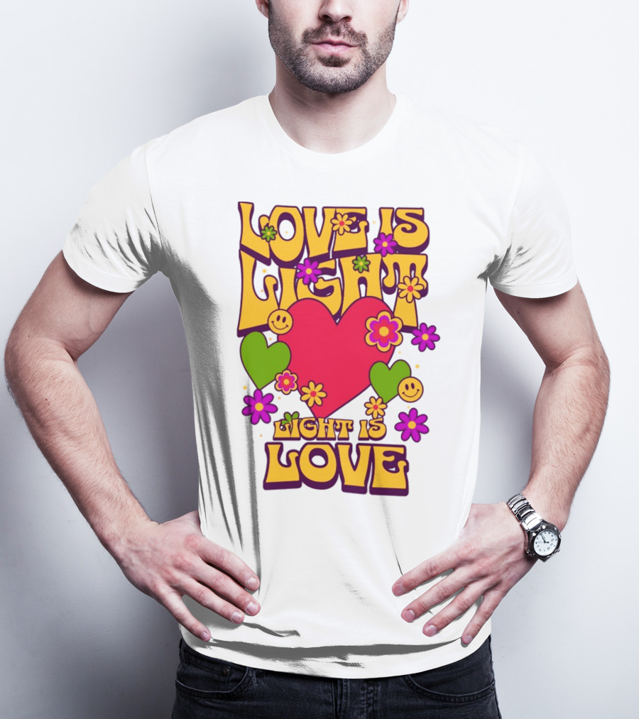 Love Is Light Light Is Love Colorful Heart Flowers Smiley Faces T-Shirt