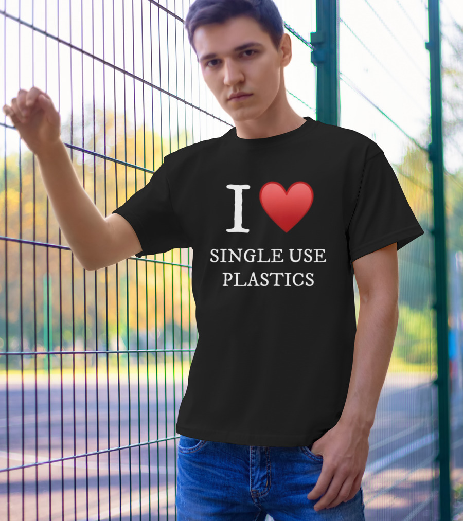 I Love Heart Single Use Plastics T-Shirt