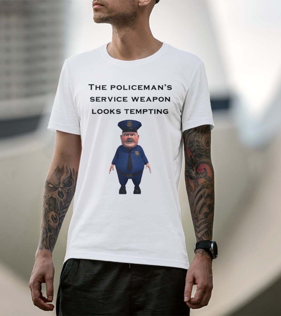 The Policeman's Service Weapon Looks Tempting Cartoon Officer Humor T-Shirt