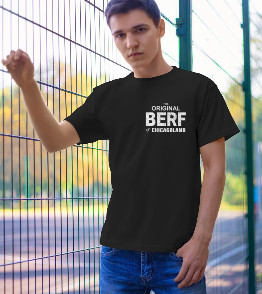 Richard Richie Jerimovich The Original Berf Of Chicagoland T-Shirt