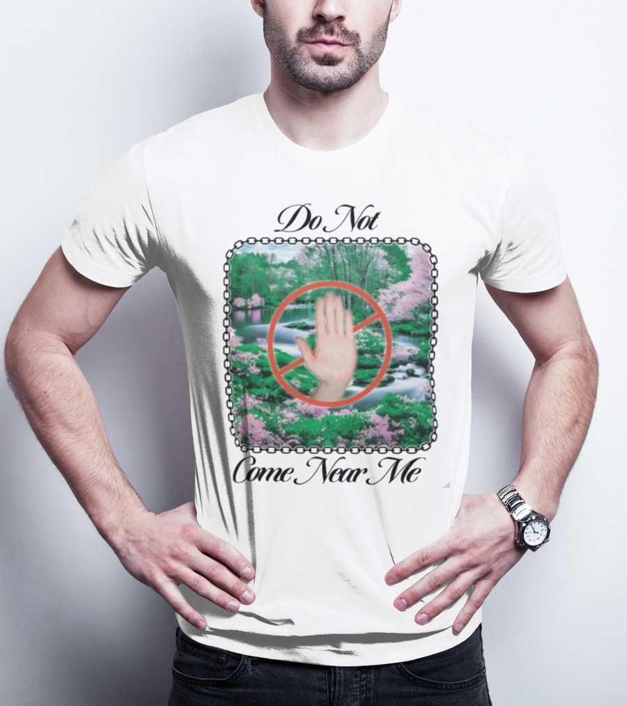 Do Not Come Near Me Hand Gesture Nature Scene T-Shirt