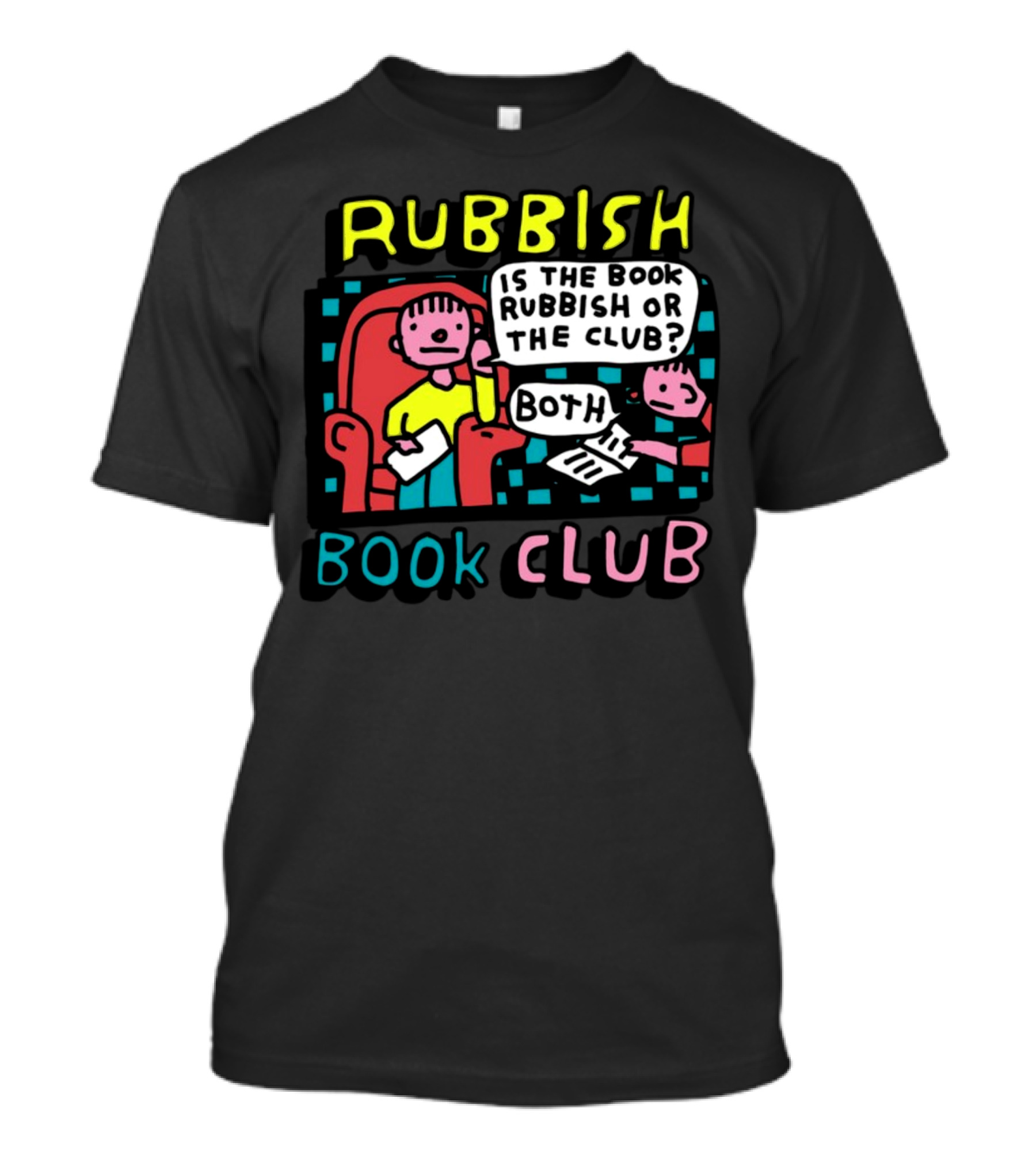 Rubbish Book Club Is The Book Rubbish Or The Club Both T-Shirt