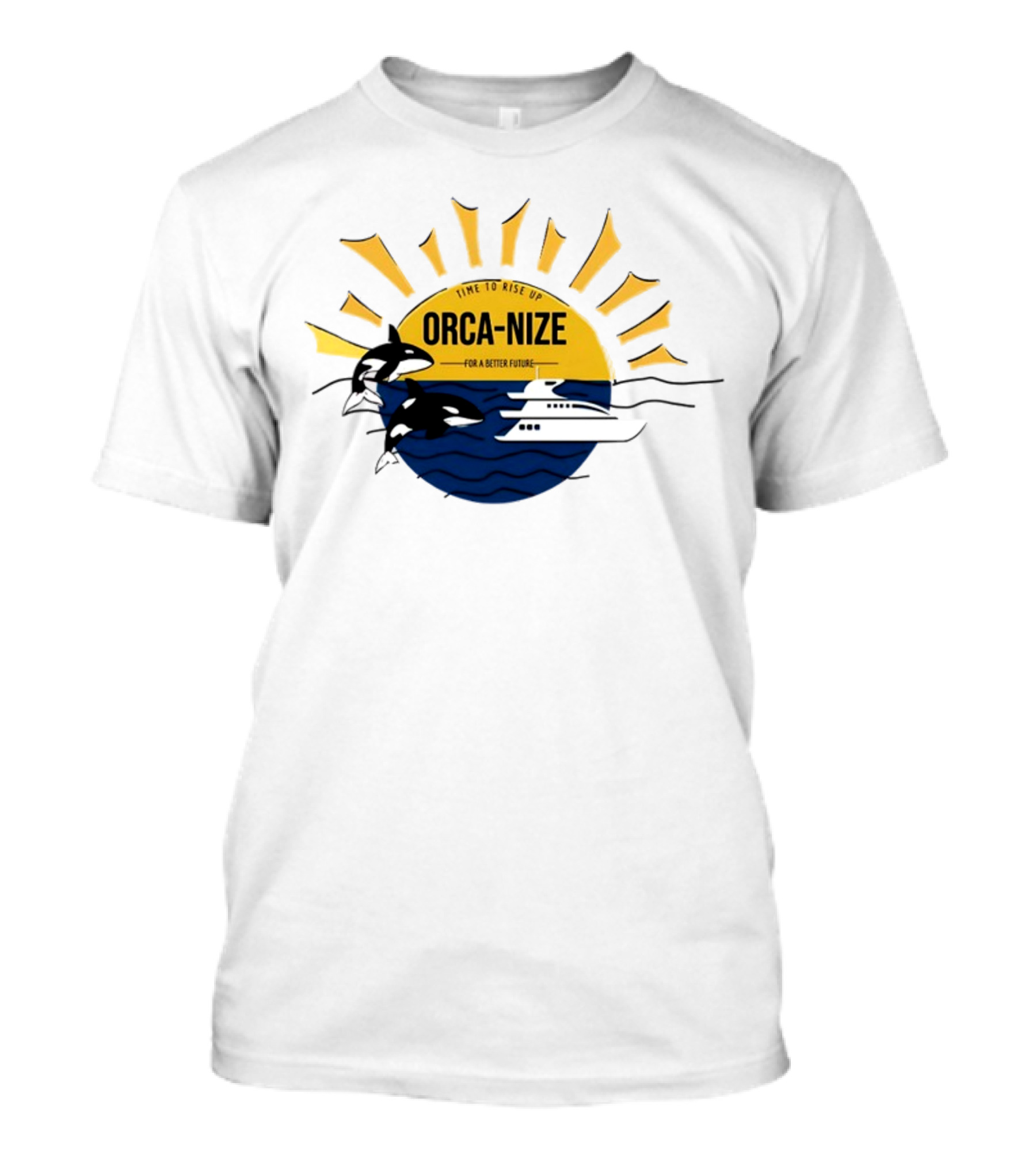 Time To Rise Up Orca Nize For A Better Future Sun And Orcas With Boat Scene T-Shirt