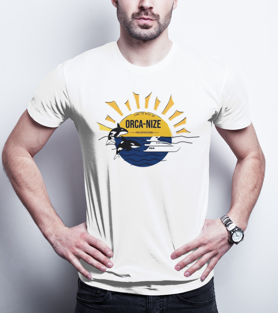 Time To Rise Up Orca Nize For A Better Future Sun And Orcas With Boat Scene T-Shirt