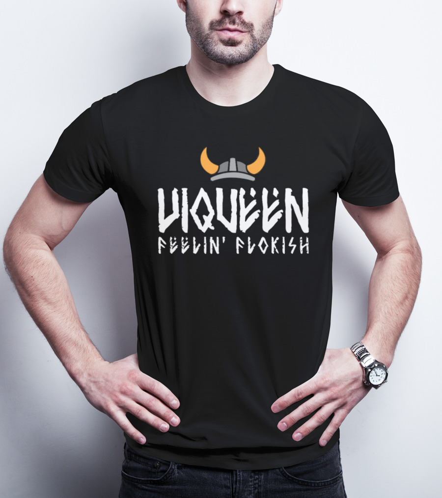 Viqueen Feelin' Flokish Viking Horn Helmet T-Shirt