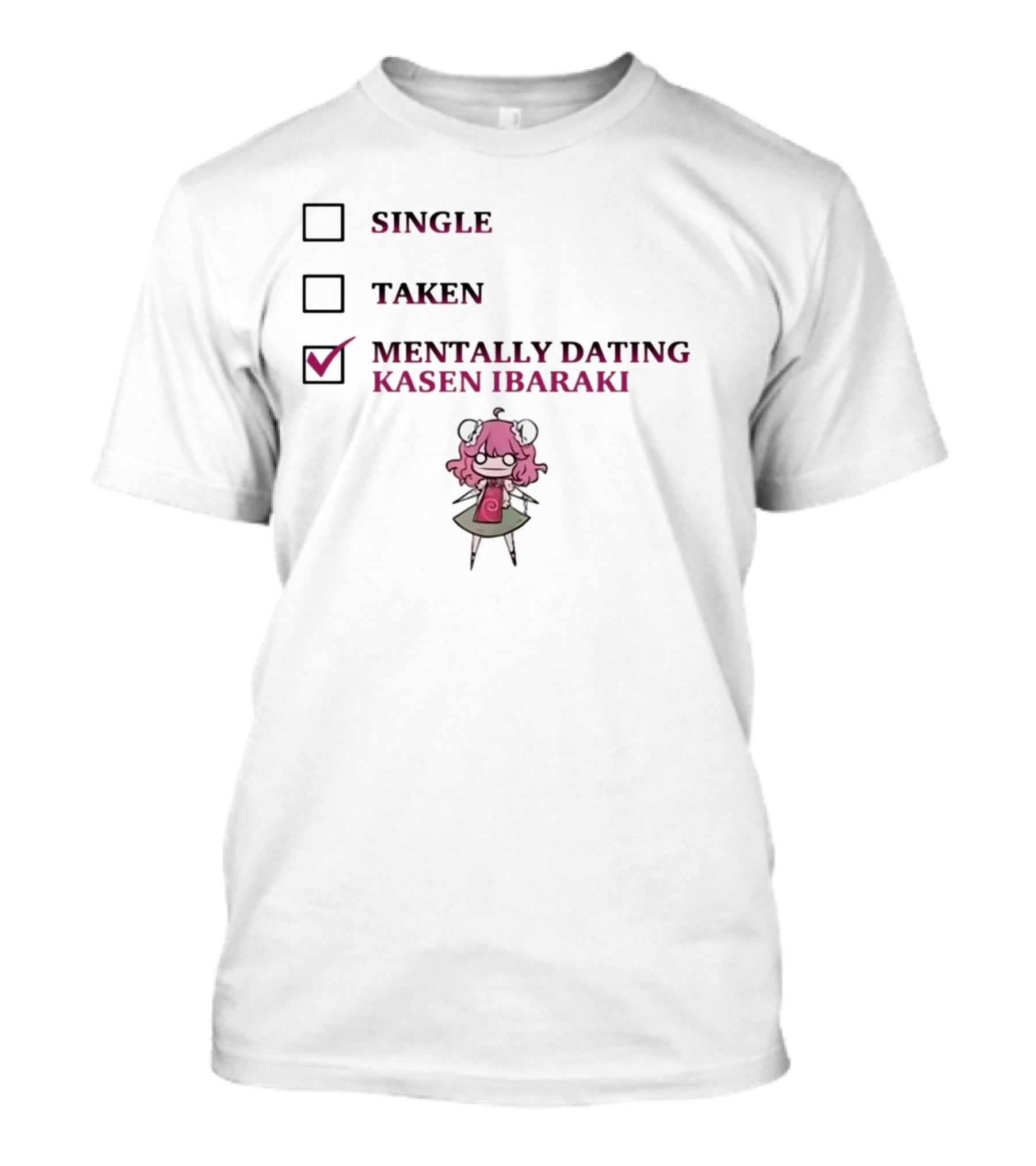 Single Taken Mentally Dating Kasen Ibaraki Character Checkbox T-Shirt