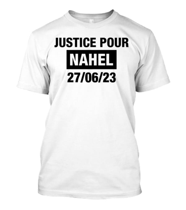 Justice Pour Nahel 27 06 23 T-Shirt