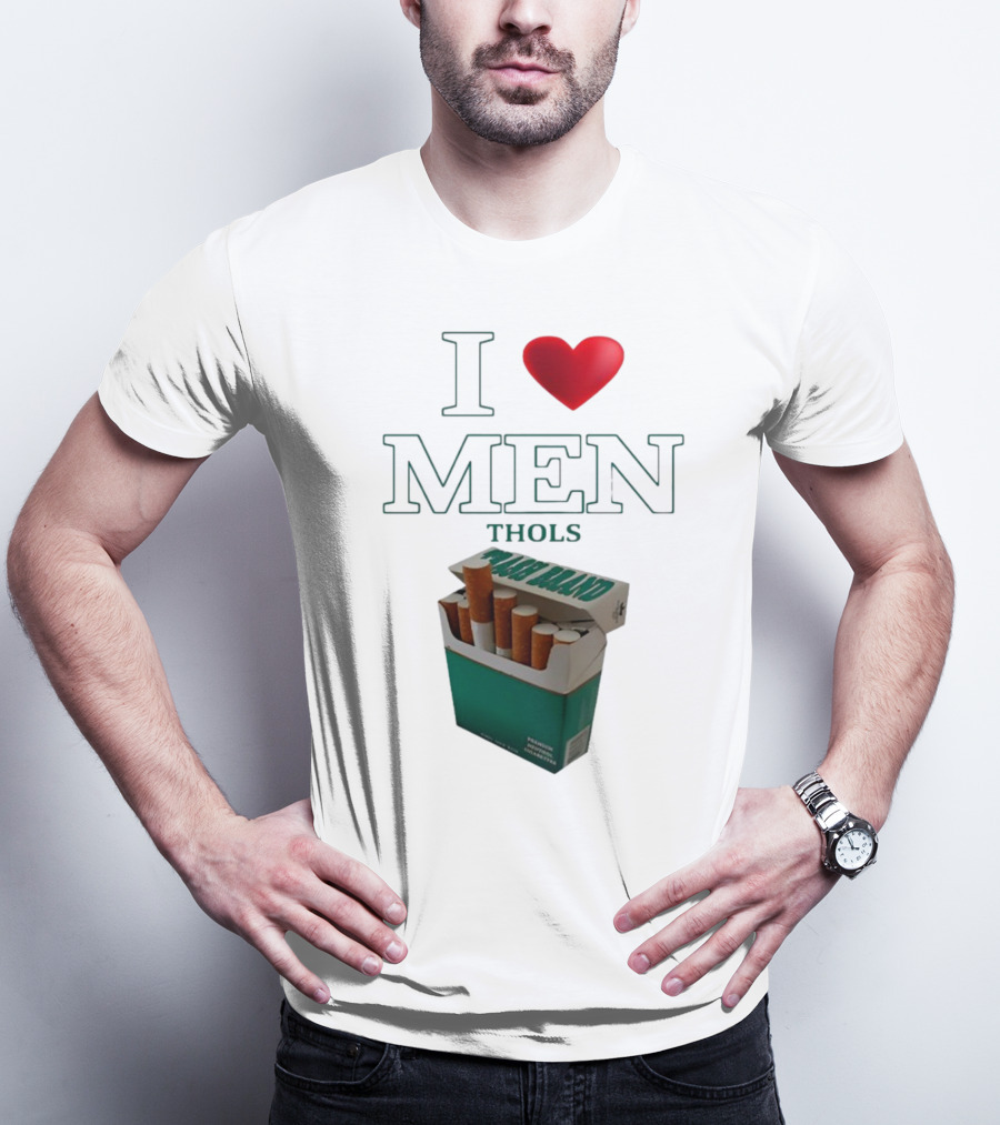 I Love Men Thols Menthol Cigarettes T-Shirt
