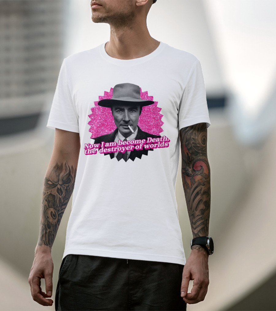 Gotfunny Now I Am Become Death The Destroyer Of Worlds Pink Background T-Shirt