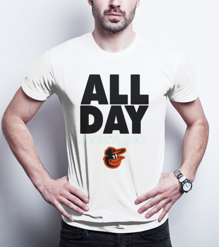 All Day Every Day Baltimore Orioles T-Shirt