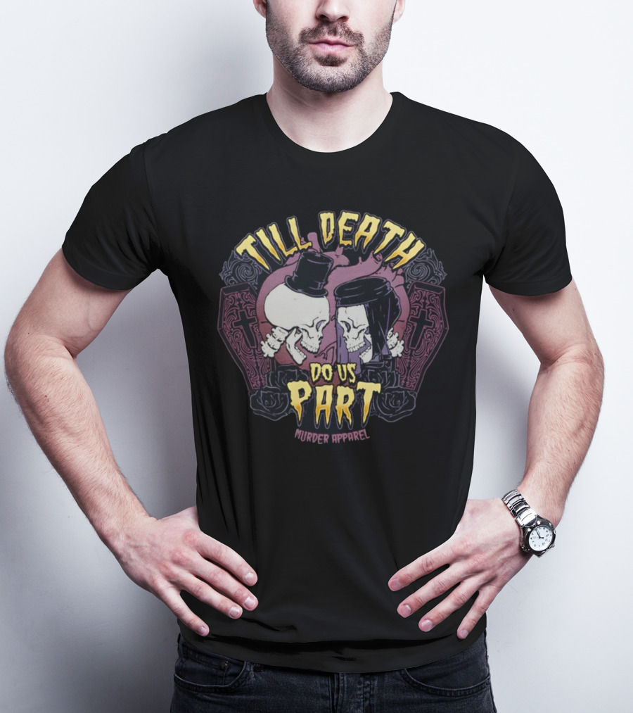 Till Death Do Us Part Skulls Murder T-Shirt