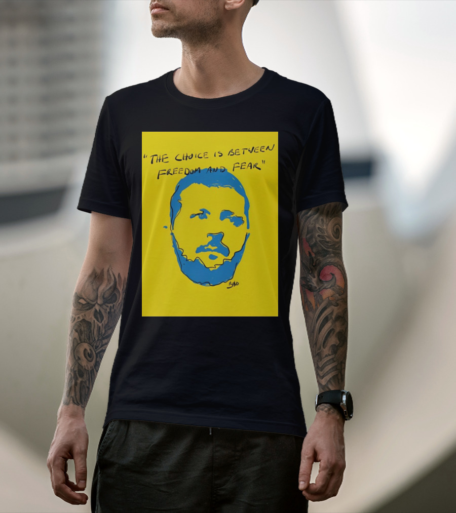 The Choice Is Between Freedom And Fear Blue Portrait Yellow Background T-Shirt