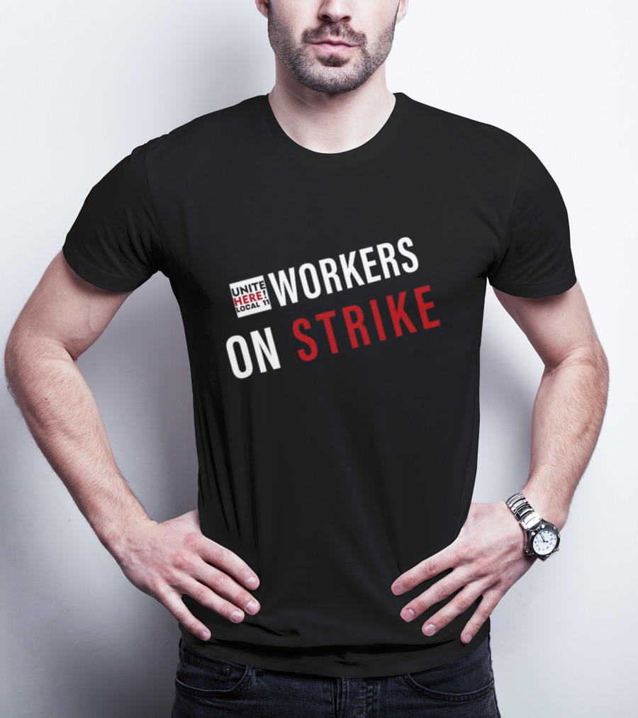 UNITE HERE Local 11 Hotel Workers On Strike T-Shirt