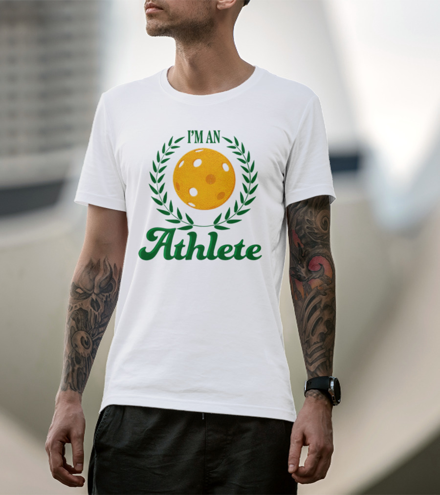 I'm An Athlete Pickleball Laurel T-Shirt