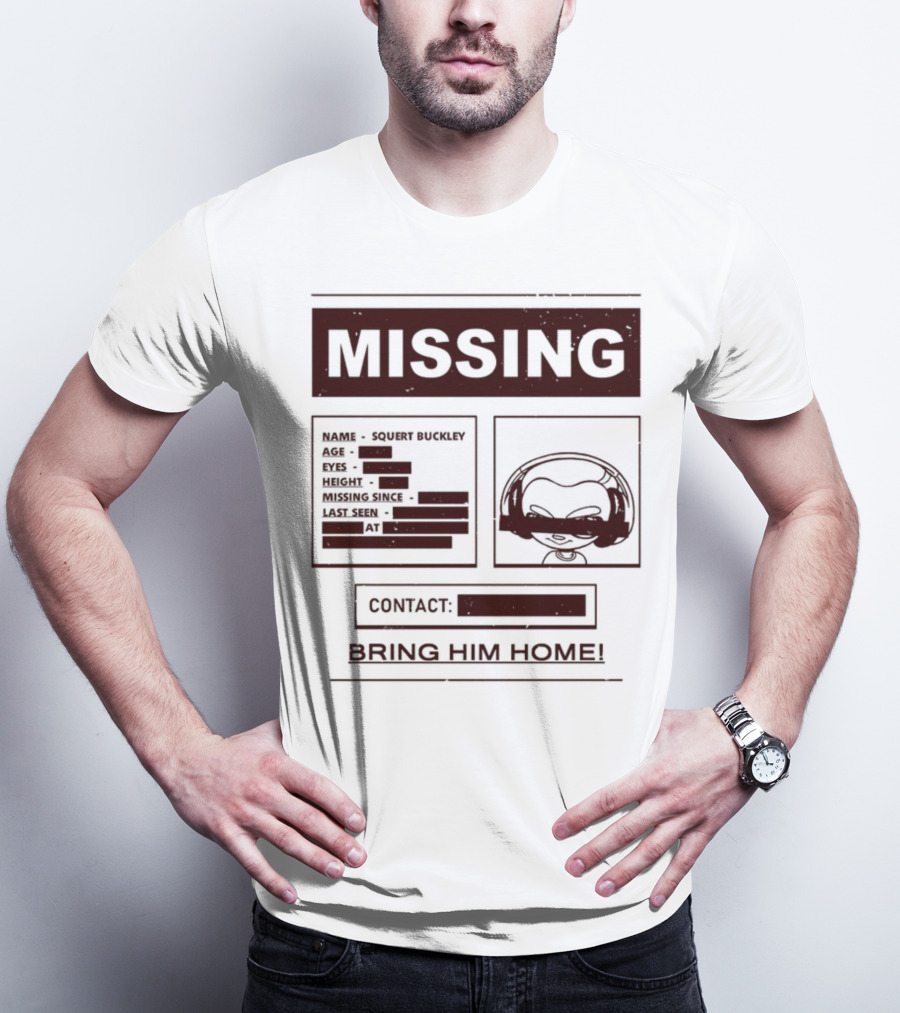 Missing Squert Buckley Bring Him Home T-Shirt