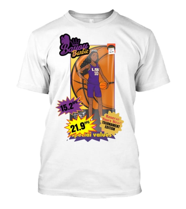 Bayou Barbie 15.2 RPG 21.9 PPG Special Values Reserve Yours Now Tournament Edition LSU T-Shirt