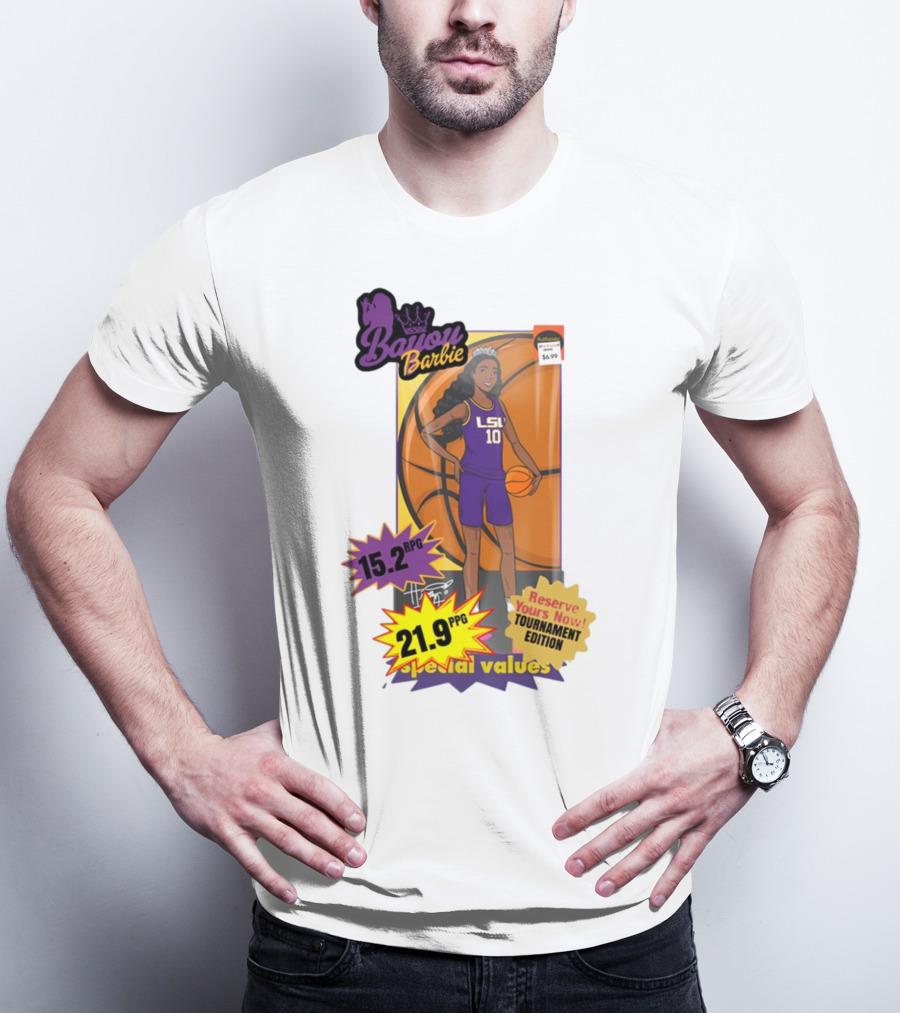 Bayou Barbie 15.2 RPG 21.9 PPG Special Values Reserve Yours Now Tournament Edition LSU T-Shirt