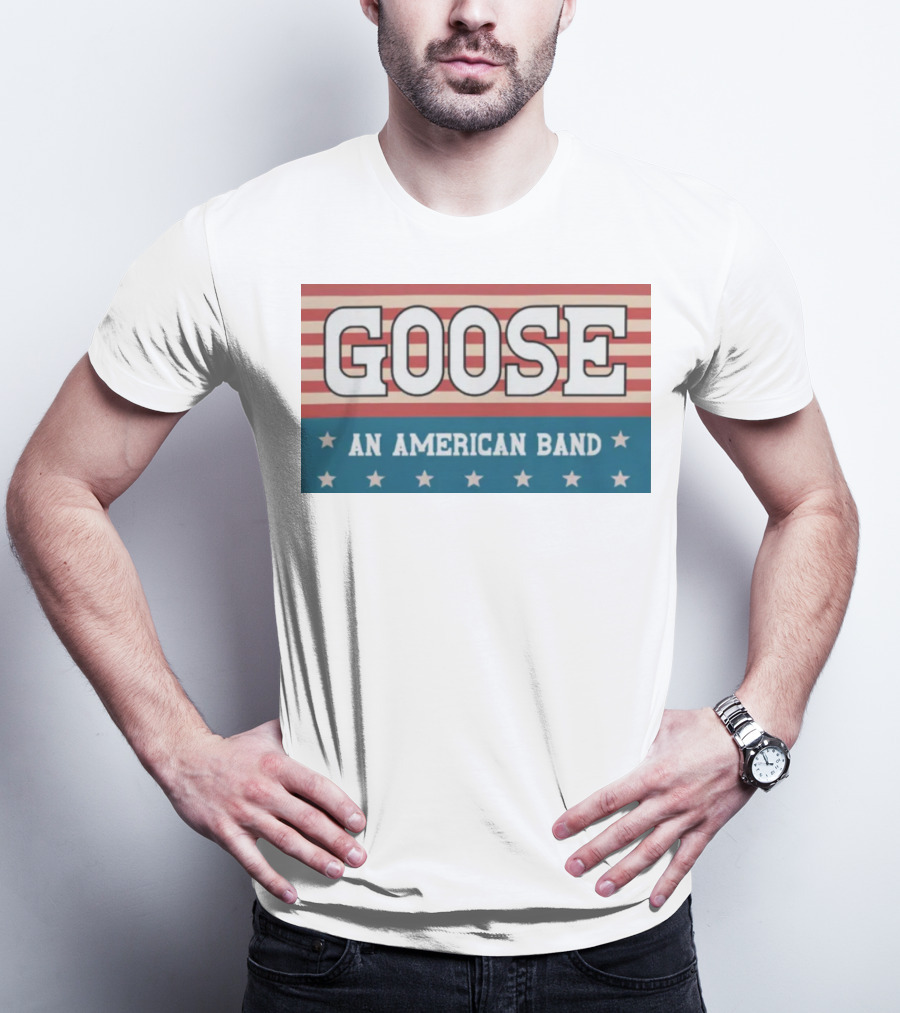 GOOSE An American Band T-Shirt