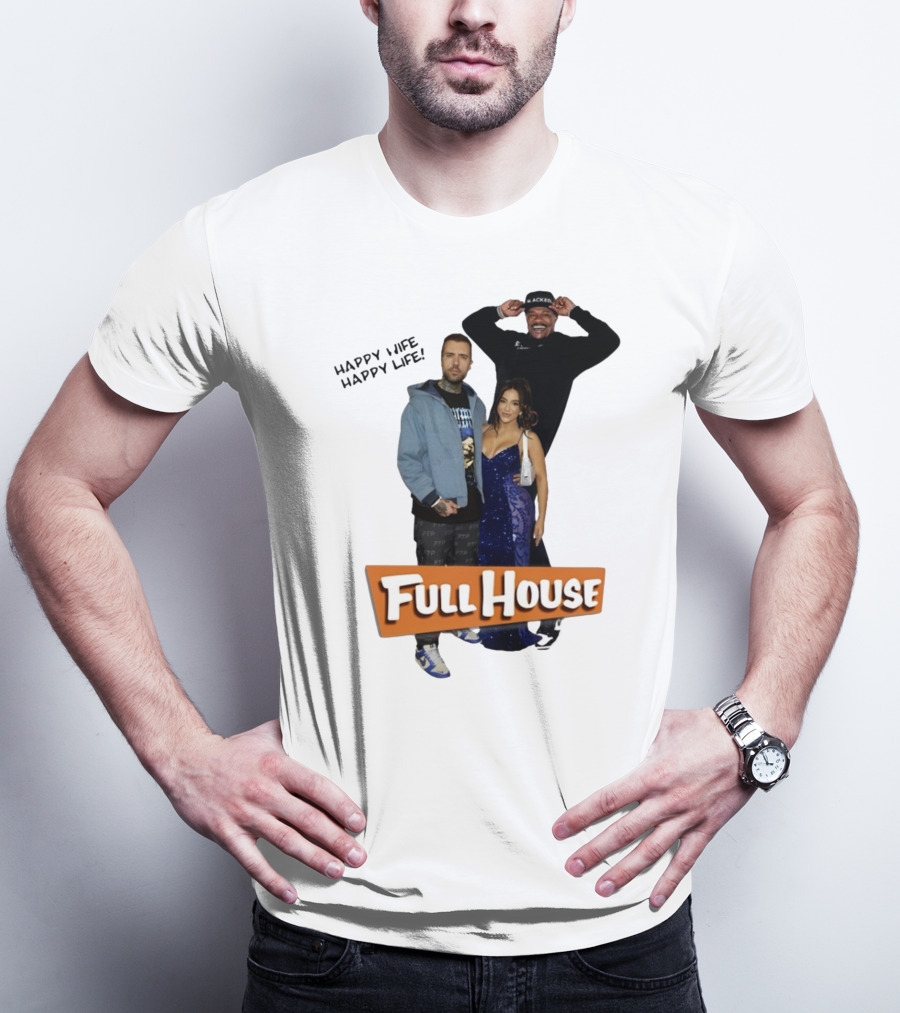 Full House Happy Wife Happy Life T-Shirt