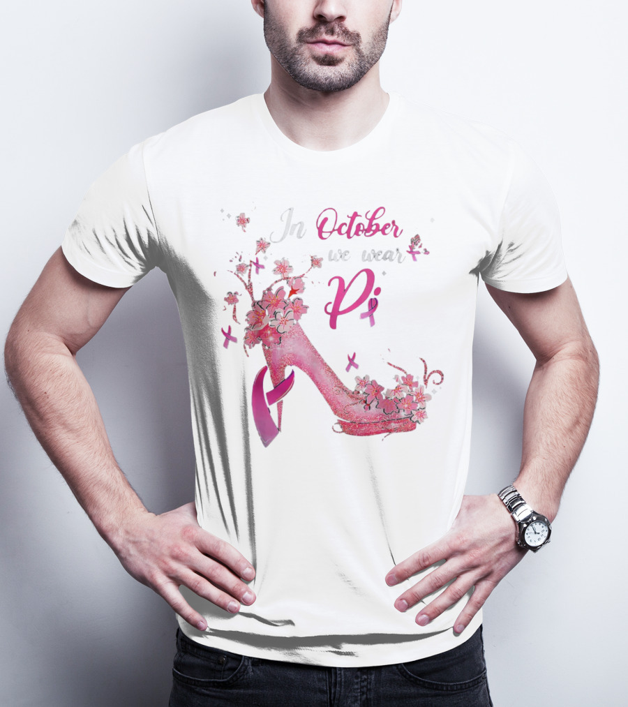 In October We Wear Pink Breast Cancer Awareness High Heel Butterflies Ribbons T-Shirt