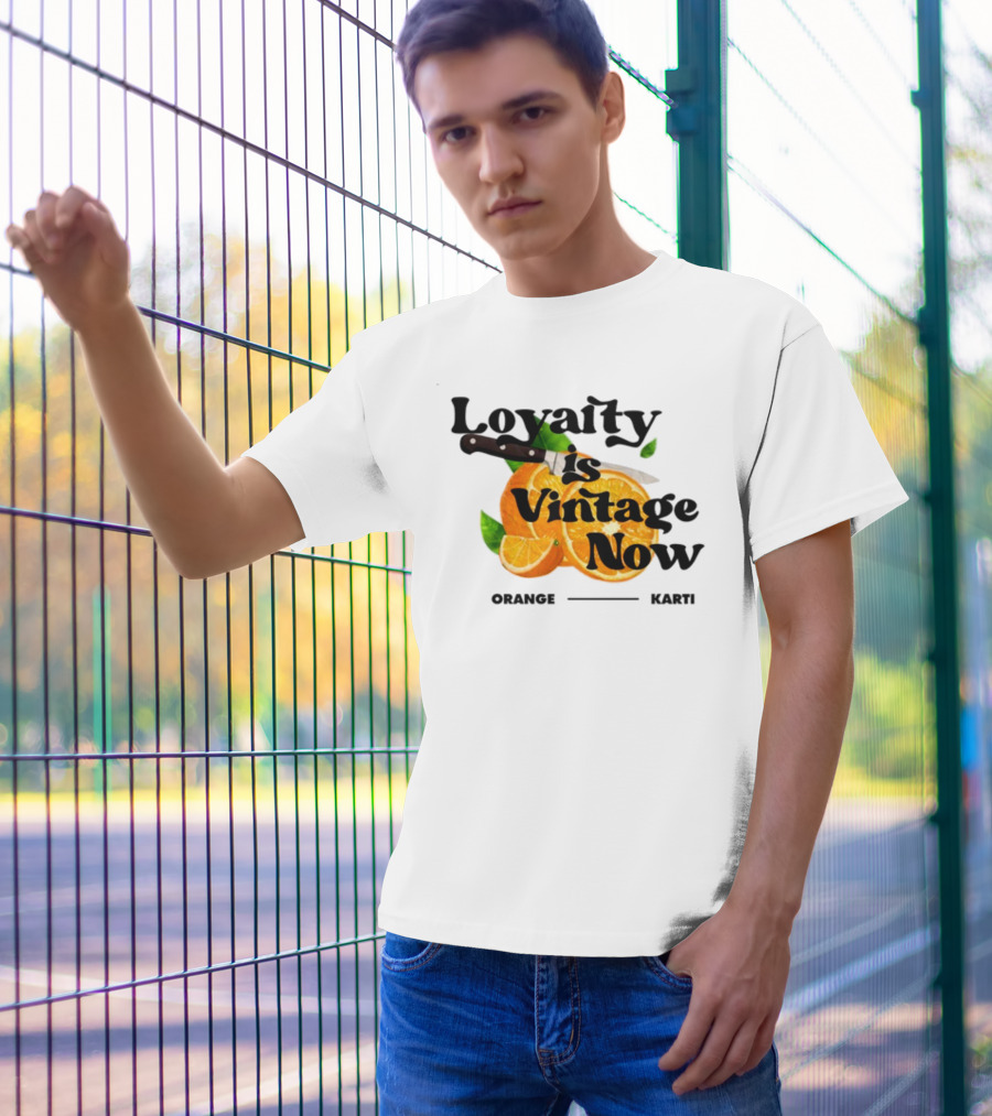 Prettybartier Loyalty Is Vintage Now Orange Karti T-Shirt