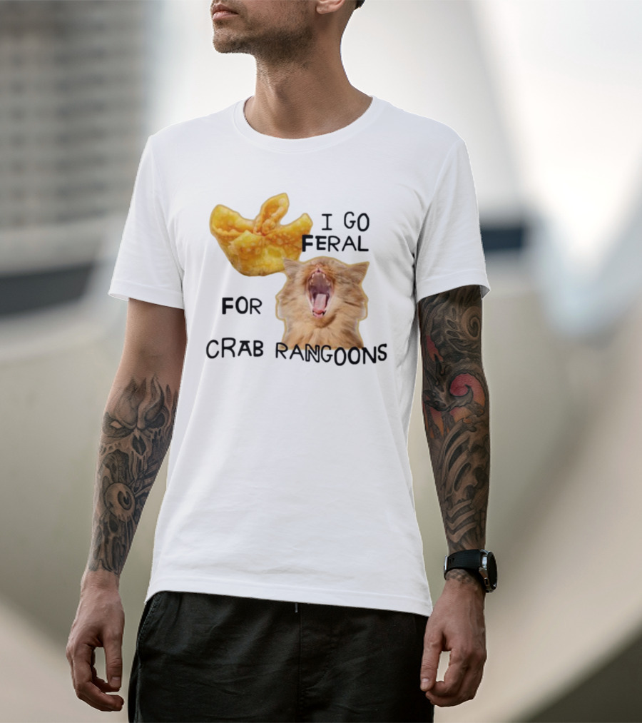 Gotfunny I Go Feral For Crab Rangoons Cat Yelling Image T-Shirt