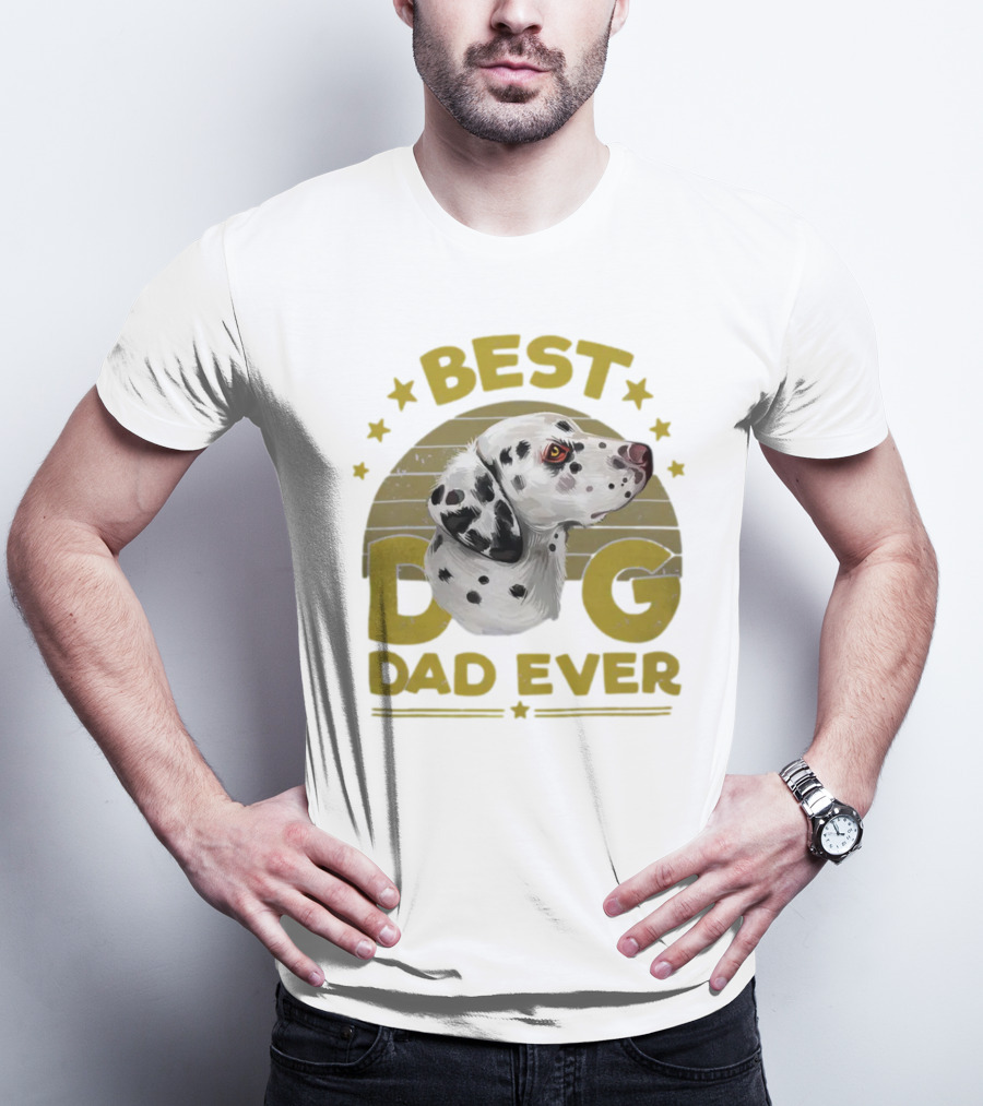 BEST DOG DAD EVER Funny Dalmatian Dog Dad 365 Best Ever Men 15 Dalmatian T-Shirt