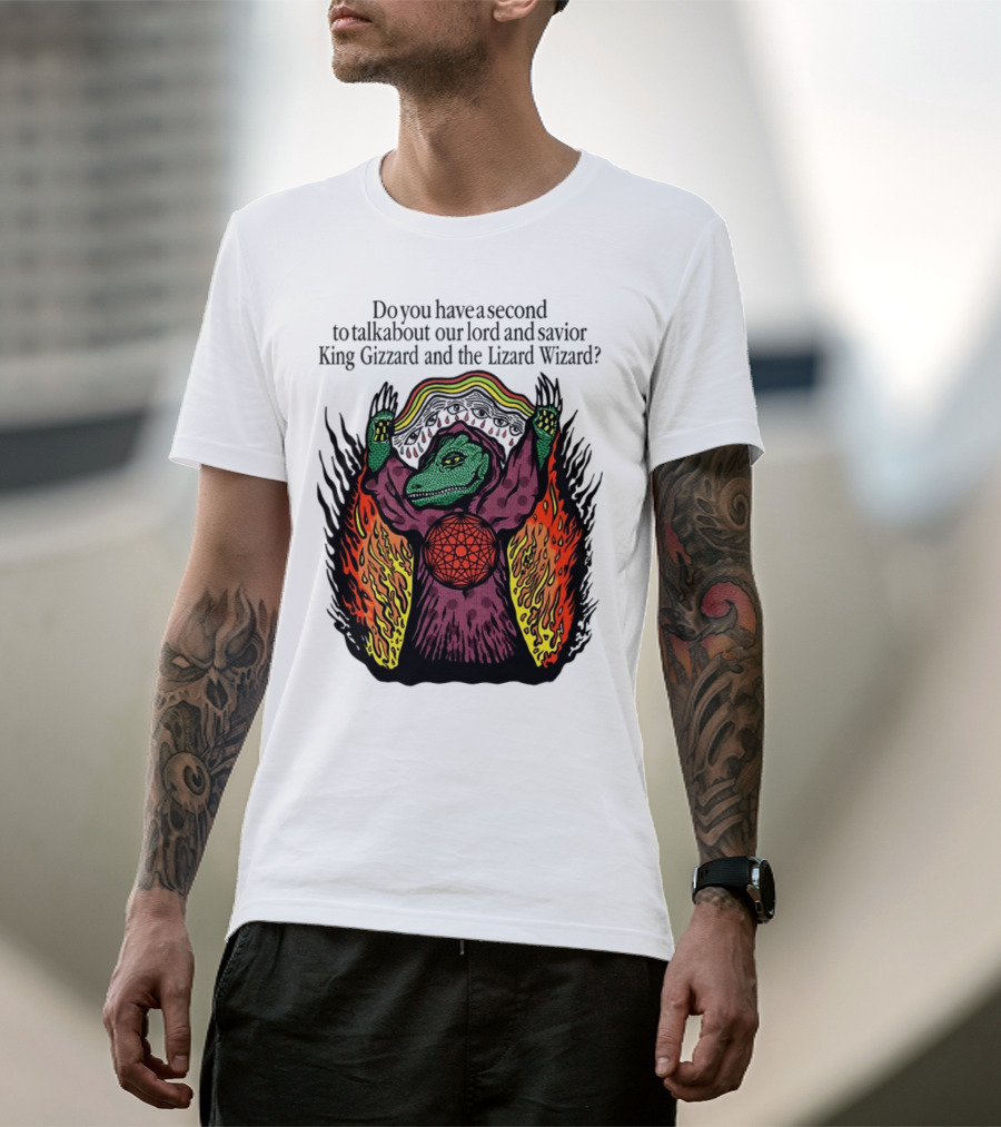 Facestabberxoxo Do You Have A Second To Talk About Our Lord And Savior King Gizzard And The Lizard Wizard Flamboyant Reptile Worship Scene T-Shirt