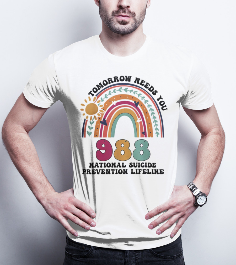 Tomorrow Needs You 988 National Suicide Prevention Lifeline Rainbow Sun T-Shirt