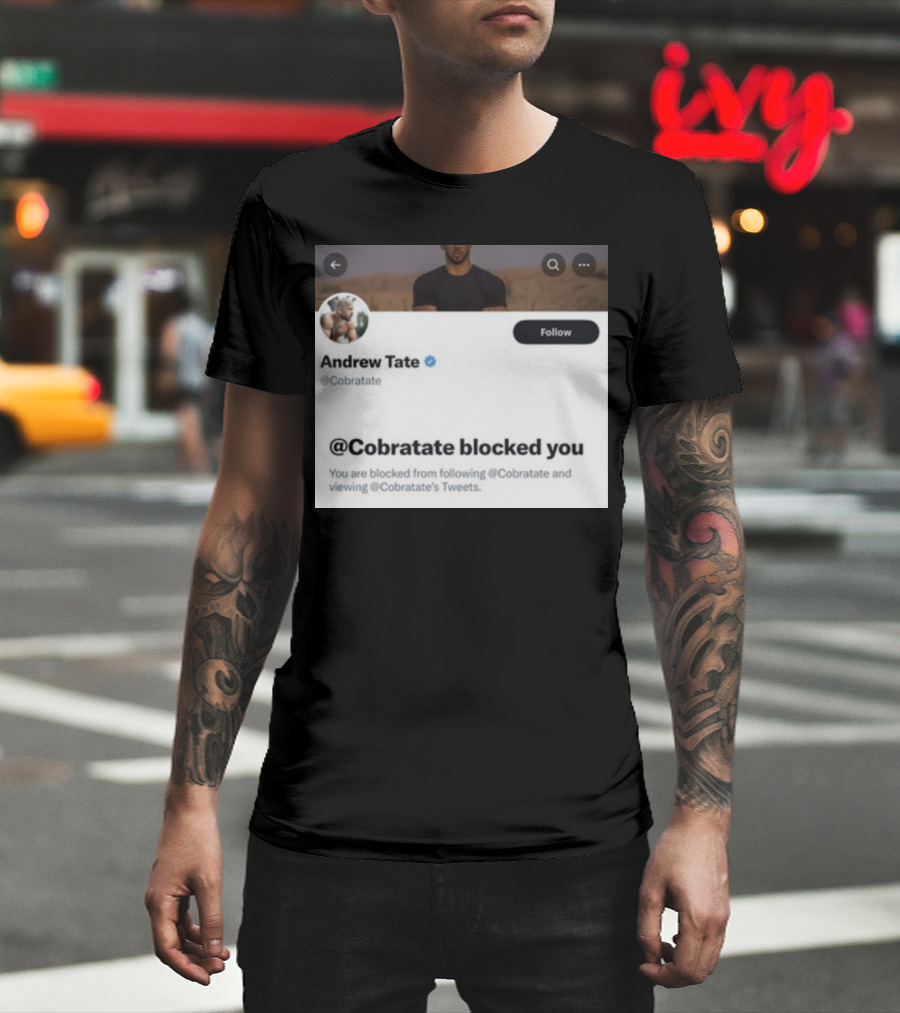 Andrew Tate Cobratare Blocked You Twitter Account Screenshot T-Shirt