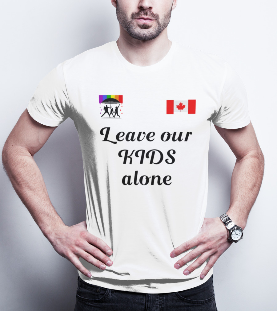 Leave Our Kids Alone Rainbow Canada Flag T-Shirt