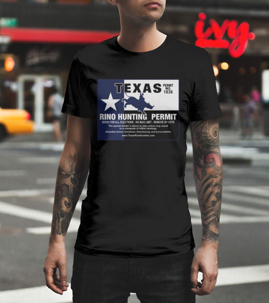 Texas Rino Hunting Permit No 1836 Political Commentary With Star And Rhino T-Shirt