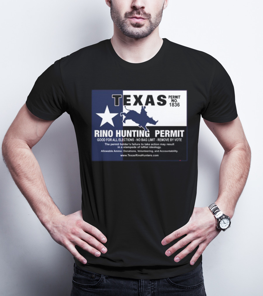 Texas Rino Hunting Permit No 1836 Political Commentary With Star And Rhino T-Shirt