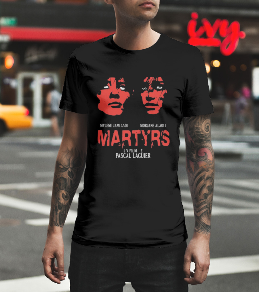 Martyrs Un Film De Pascal Laugier Mylene Jampanoi Morjane Alaoui Faces T-Shirt