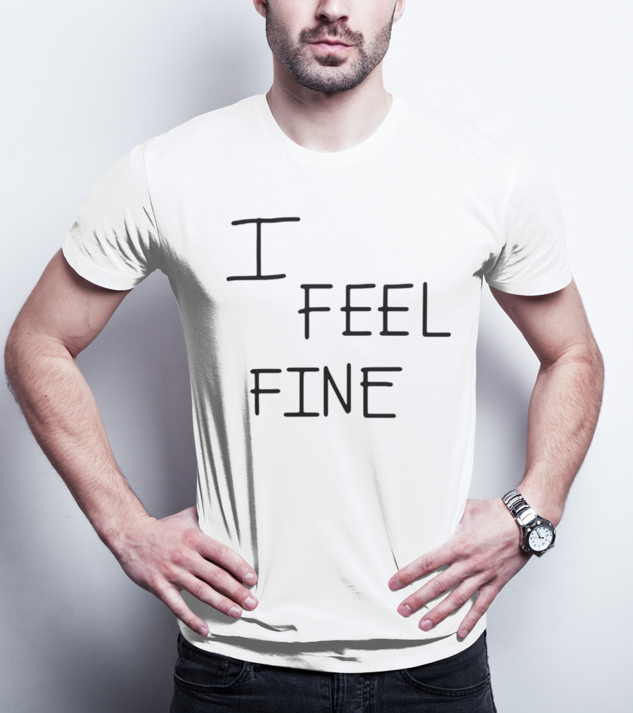 Tim Wearing I Feel Fine T-Shirt