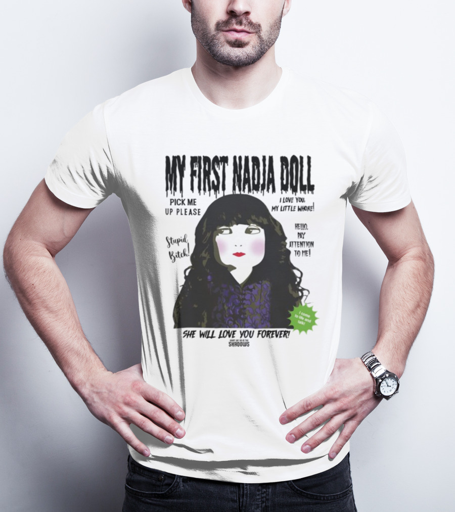 My First Nadja Doll She Will Love You Forever Pick Me Up Please Attention To Me T-Shirt